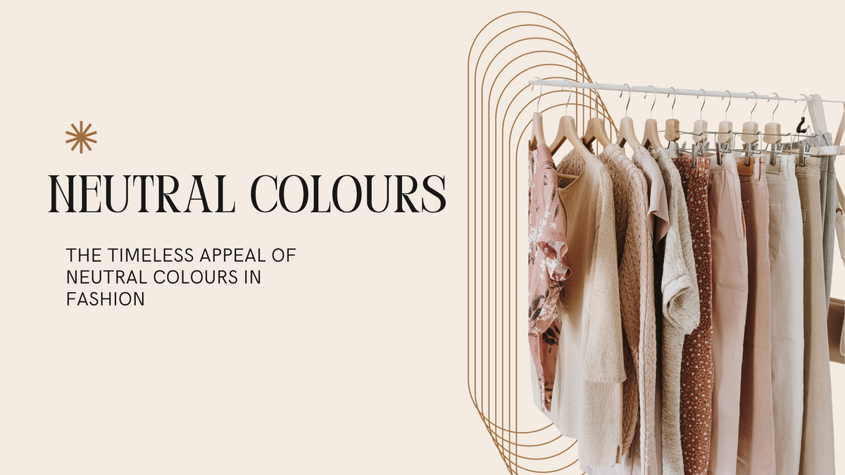 The Timeless Appeal of Neutral Colors in Fashion – M. A. G. Unique